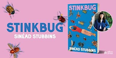 BOOK LAUNCH: Stinkbug by Sinéad Stubbins | Brunswick Artists' Bar ...