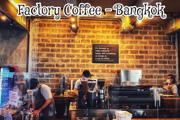 Factory Coffee - Bangkok | Trip.com กรุงเทพฯ บล็อกท่องเที่ยว