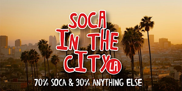 SOCA IN THE CITY LA ( LAST FETE FOR 2025) | 330 S Broadway: Tickets ...
