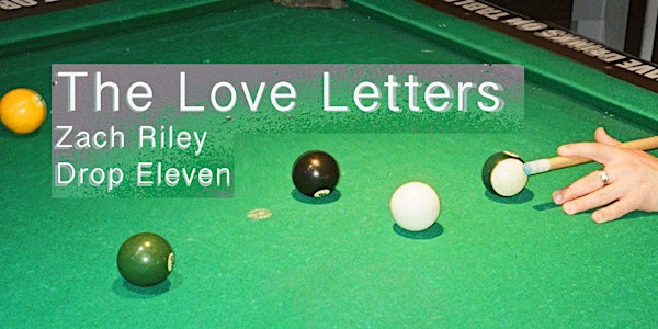 Bad Thursday with The Love Letters, Drop 11 and Zach Riley | The ...