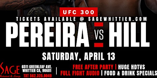 UFC 300 WATCH PARTY AT SAGE WHITTIER! PEREIRA VS HILL. APRIL 13 | Sage ...