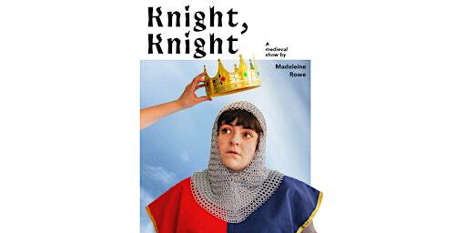 Madeleine Rowe: Knight, Knight | Union Hall: Tickets, Dates ...