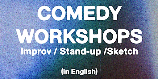 Complete Comedy Workshop Improv/Stand-up/Sketch | Theatre Deli: Tickets ...