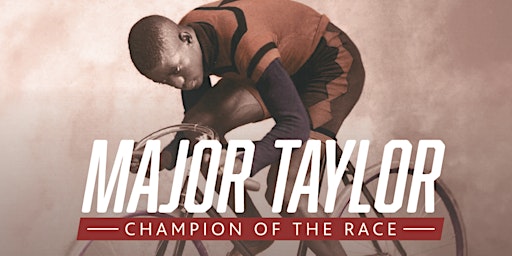 Chicago Screening Premiere of "Major Taylor: Champion of the Race" | 10 ...
