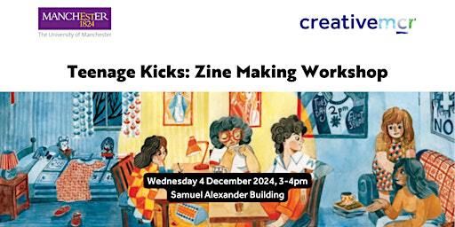 Teenage Kicks Zine Making Workshop | Samuel Alexander Building: Tickets ...