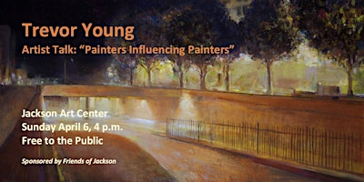 Trevor Young: Painters Influencing Painters | Jackson Art Center ...