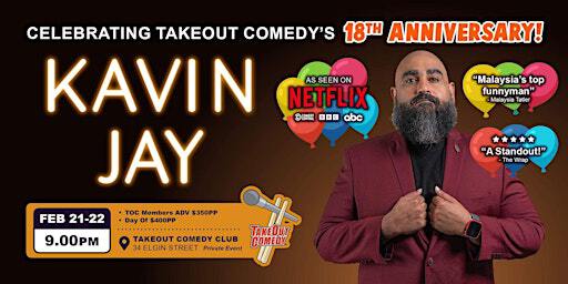 Celebrating TakeOut Comedy's 18th Anniversary! Ft. Kavin Jay | TakeOut Comedy Club: Tickets ...