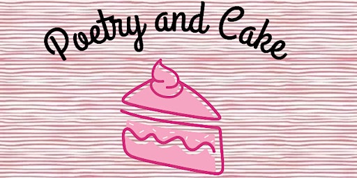 Art Bank Spoken Word Presents: POETRY & CAKE | The Art Bank Cafe ...