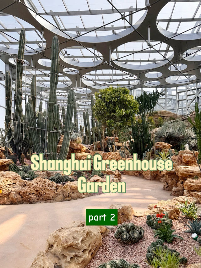 Shanghai Greenhouse Garden. Part 2. | Trip.com Shanghai