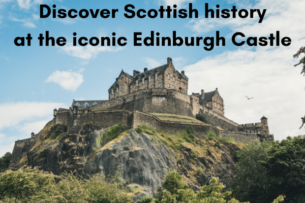 Discover Scottish history at the iconic Edinburgh Castle | Trip.com ...