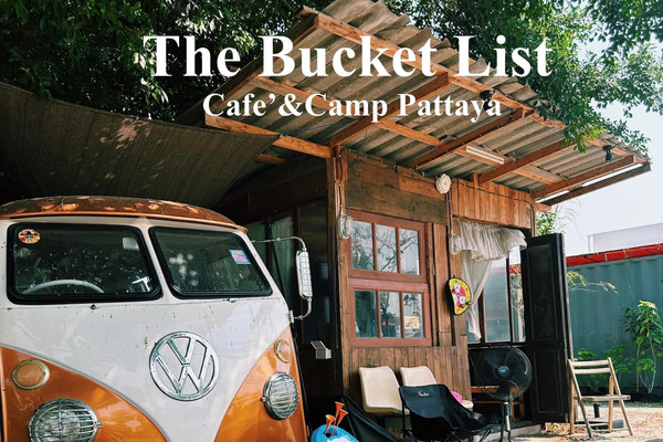 คาเฟ่พัทยา The Bucket List cafe’&camp | Trip.com พัทยา