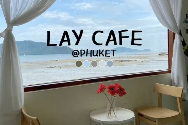 เช็คอินคาเฟ่ติดทะเล Lay Cafe ภูเก็ต | Trip.com ภูเก็ต