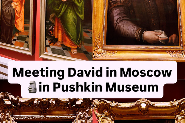 Meeting David in Moscow 🗿in Pushkin Museum | Trip.com Moscow